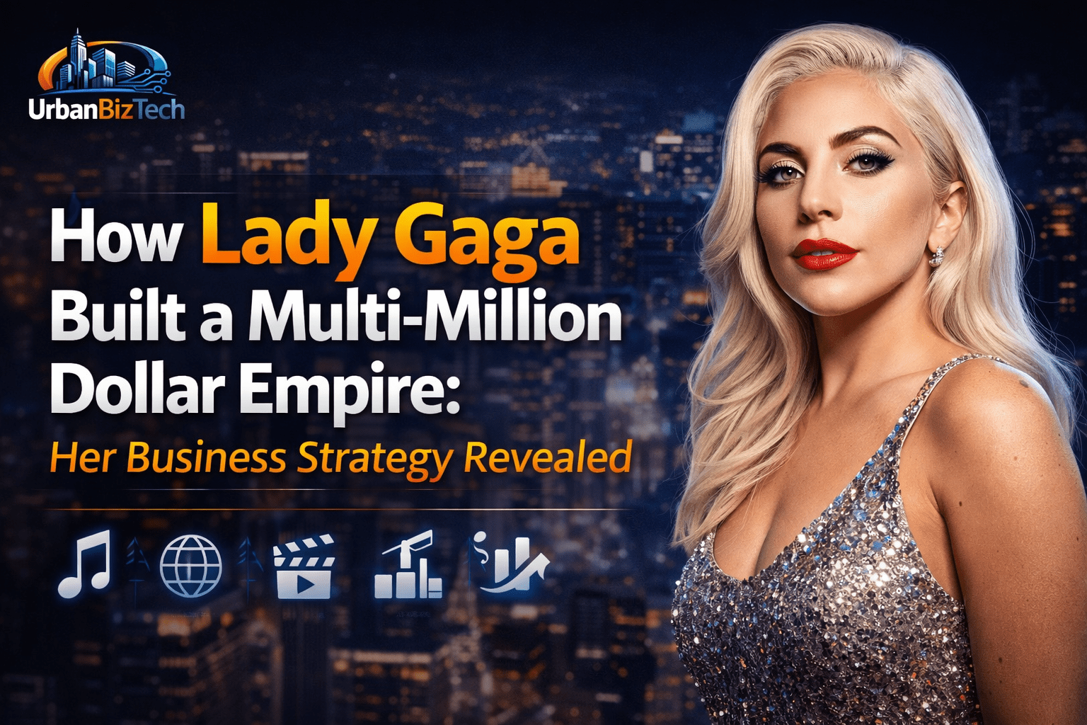 How Lady Gaga Built a Multi-Million Dollar Empire: Inside Her Business ...